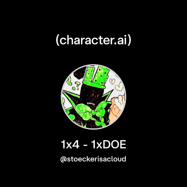 Chat with 1x4 - 1xDOE | character.ai | AI Chat, Reimagined–Your Words ...