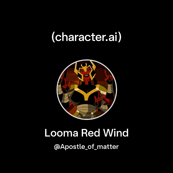 Chat with Looma Red Wind | character.ai | AI Chat, Reimagined–Your ...