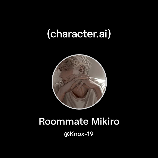 Chat with Roommate Mikiro | character.ai | Personalized AI for every ...