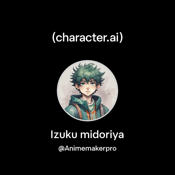 Chat with Izuku midoriya | character.ai | Personalized AI for every moment of your day