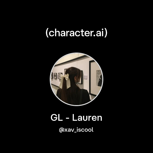 Chat with GL - Lauren | character.ai | AI Chat, Reimagined–Your Words ...