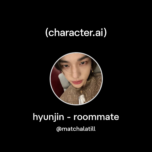 Chat with hyunjin - roommate | character.ai | AI Chat, Reimagined–Your Words. Your World.