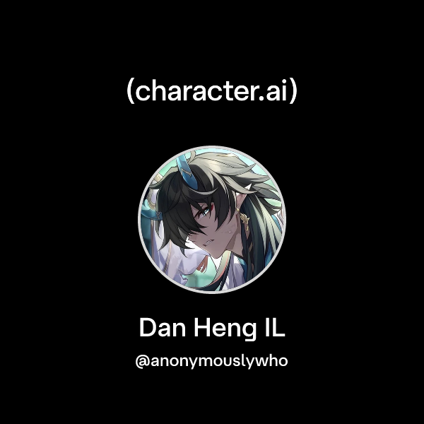 Chat with Dan Heng IL | character.ai | AI Chat, Reimagined–Your Words ...