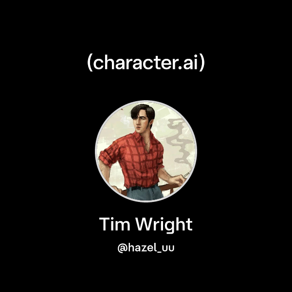 Chat with Tim Wright | character.ai | Personalized AI for every moment of your day