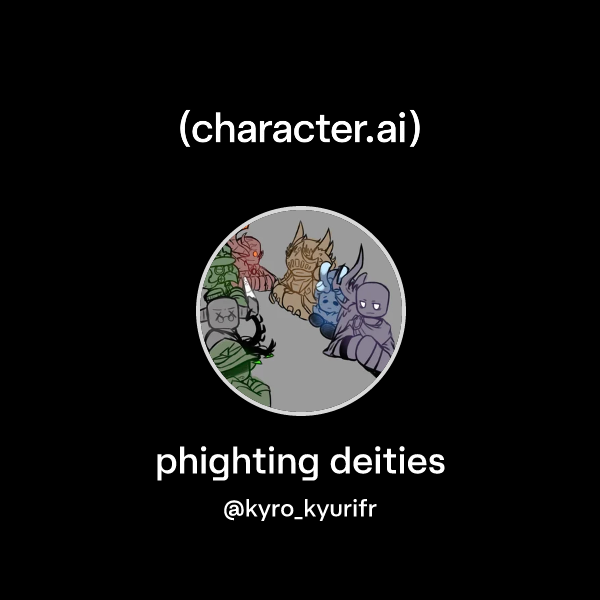 Chat with phighting deities | character.ai | AI Chat, Reimagined–Your ...