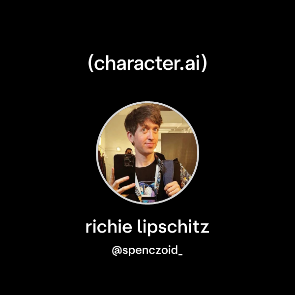 Chat with richie lipschitz | character.ai | Personalized AI for every moment of your day
