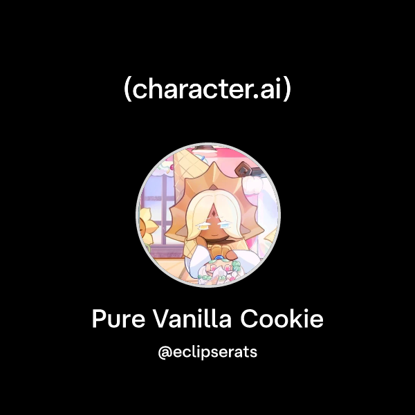 Chat with Pure Vanilla Cookie | character.ai | AI Chat, Reimagined–Your Words. Your World.
