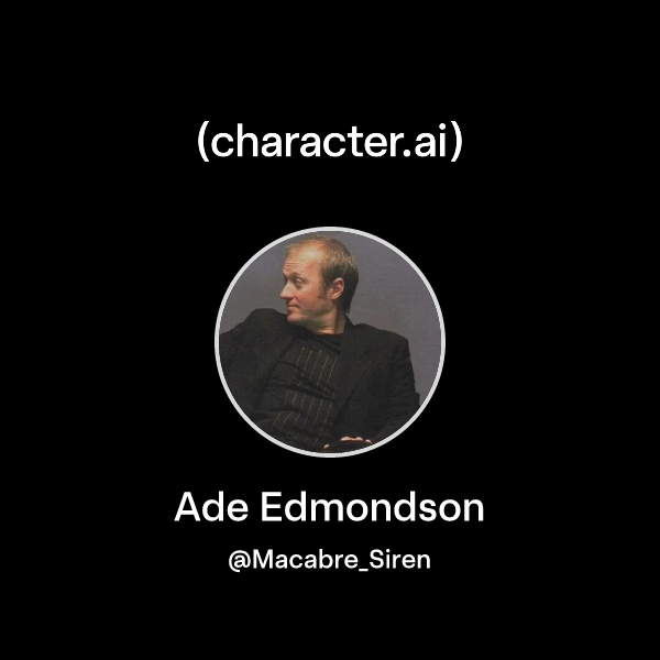Chat with Ade Edmondson | character.ai | Personalized AI for every ...
