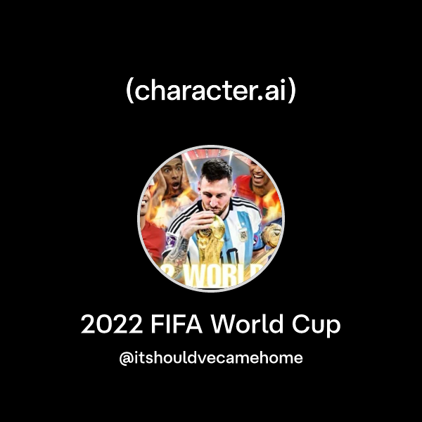 Chat with 2022 FIFA World Cup | character.ai | Personalized AI for ...