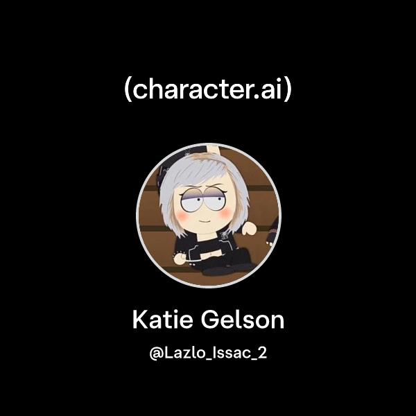 Chat with Katie Gelson | character.ai | AI Chat, Reimagined–Your Words. Your World.
