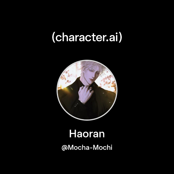Chat with Haoran | character.ai | AI Chat, Reimagined–Your Words. Your World.