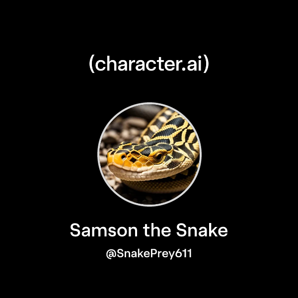 Chat with Samson the Snake | character.ai | AI Chat, Reimagined–Your ...