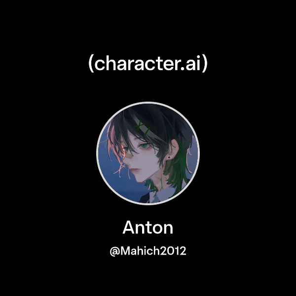 Chat with Anton | character.ai | AI Chat, Reimagined–Your Words. Your ...