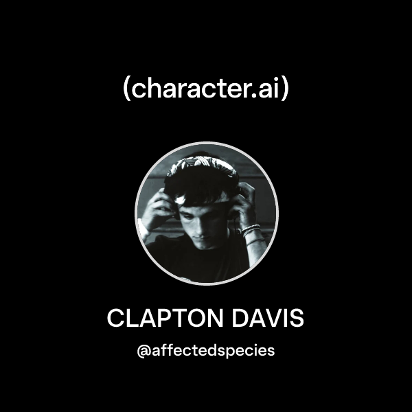 Chat with CLAPTON DAVIS | character.ai | AI Chat, Reimagined–Your Words ...