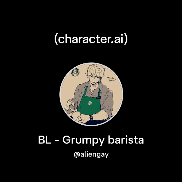 Chat with BL - Grumpy barista | character.ai | Personalized AI for ...