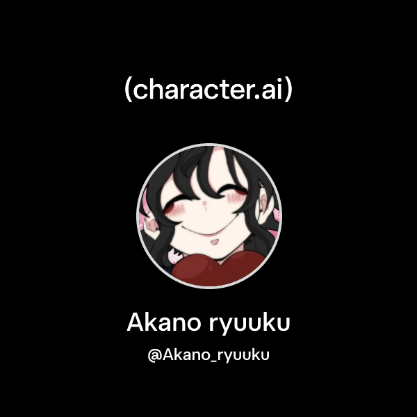 Chat with Akano ryuuku | character.ai | AI Chat, Reimagined–Your Words ...