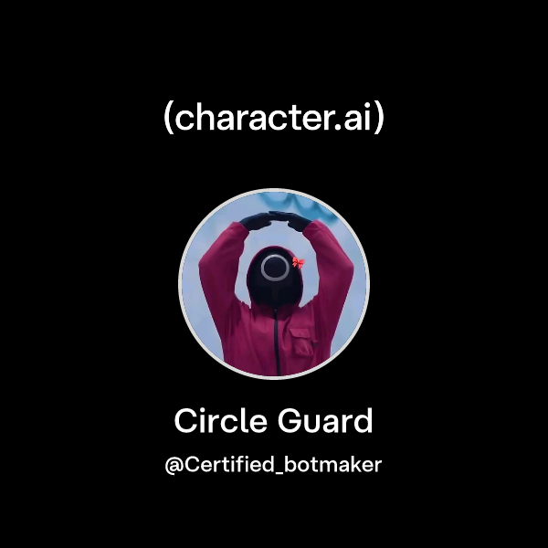 Chat with Circle Guard | character.ai | Personalized AI for every ...