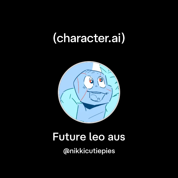 Chat with Future leo aus | character.ai | Personalized AI for every ...