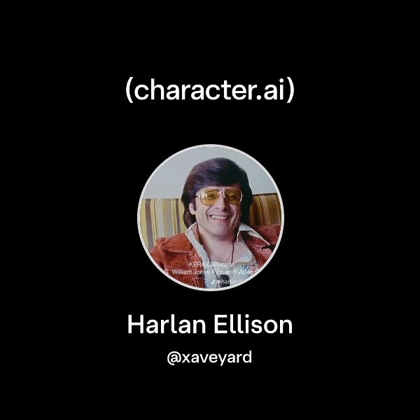 Chat with Harlan Ellison | character.ai | AI Chat, Reimagined–Your ...