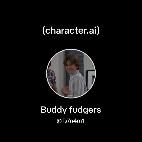 Chat with Buddy fudgers | character.ai | AI Chat, Reimagined–Your Words ...