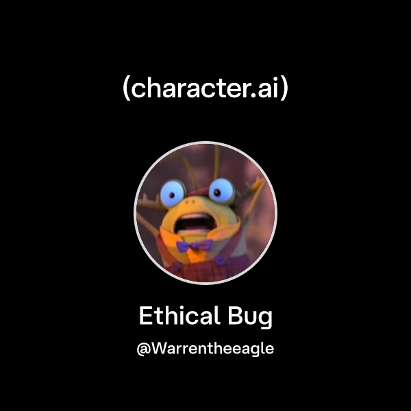 Chat with Ethical Bug | character.ai | Personalized AI for every moment ...