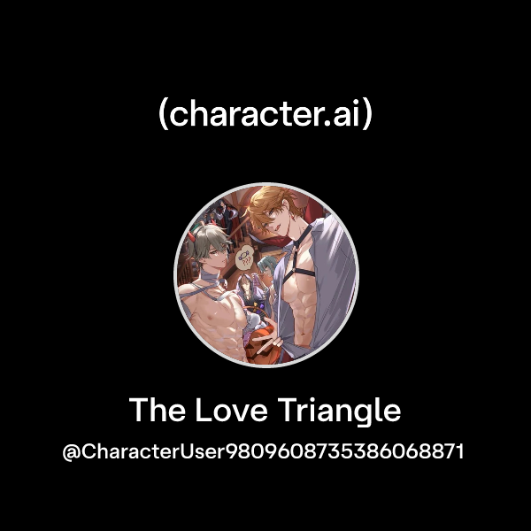 Chat with The Love Triangle | character.ai | AI Chat, Reimagined–Your ...
