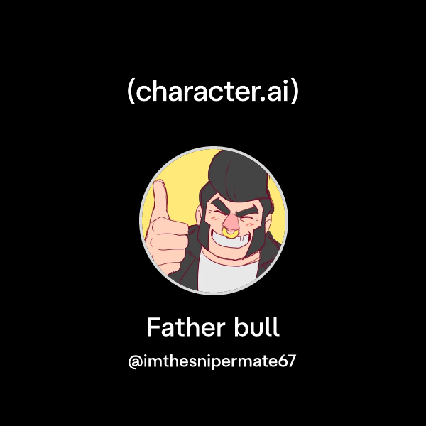 Chat with Father bull | character.ai | Personalized AI for every moment ...