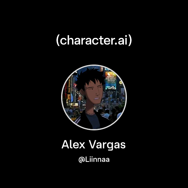 Chat with Alex Vargas | character.ai | AI Chat, Reimagined–Your Words. Your World.