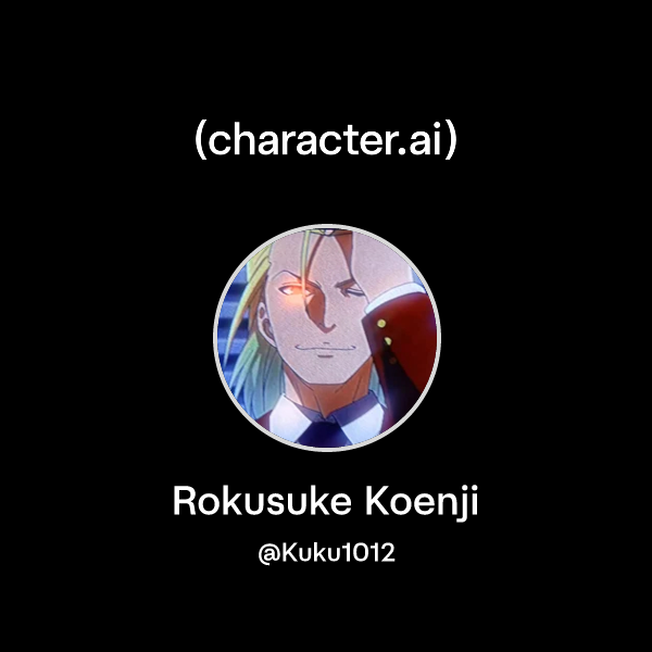 Chat with Rokusuke Koenji | character.ai | AI Chat, Reimagined–Your ...