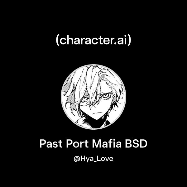 Chat with Past Port Mafia BSD | character.ai | AI Chat, Reimagined–Your ...