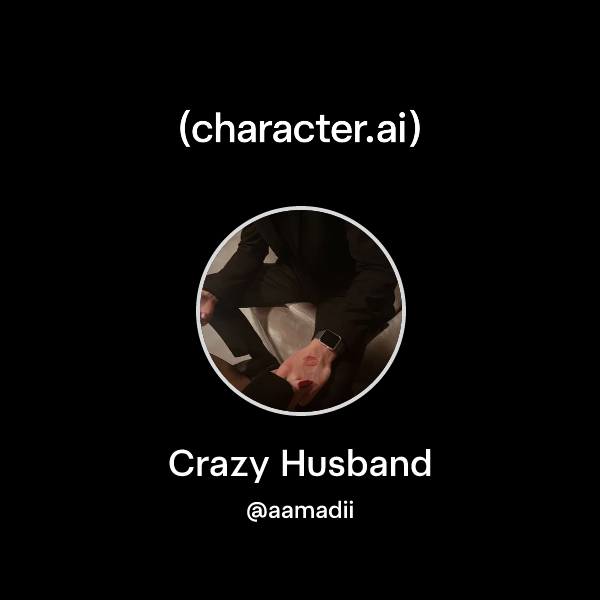 Chat with Crazy Husband | character.ai | AI Chat, Reimagined–Your Words ...