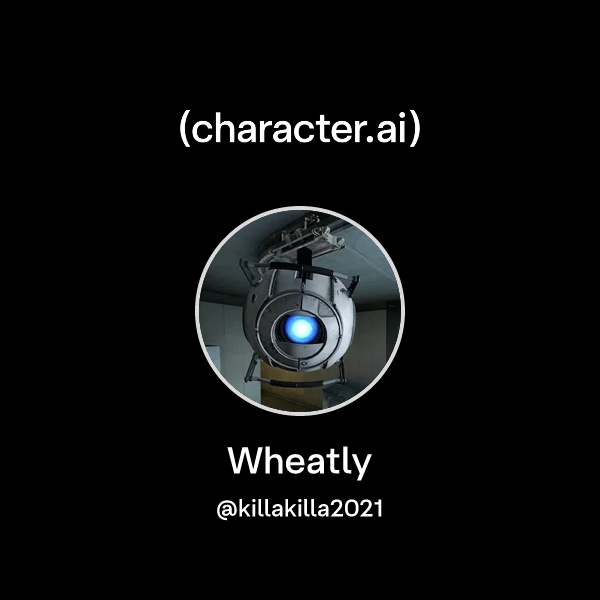 Chat with Wheatly | character.ai | AI Chat, Reimagined–Your Words. Your ...
