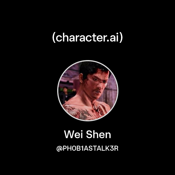 Chat with Wei Shen | character.ai | Personalized AI for every moment of your day