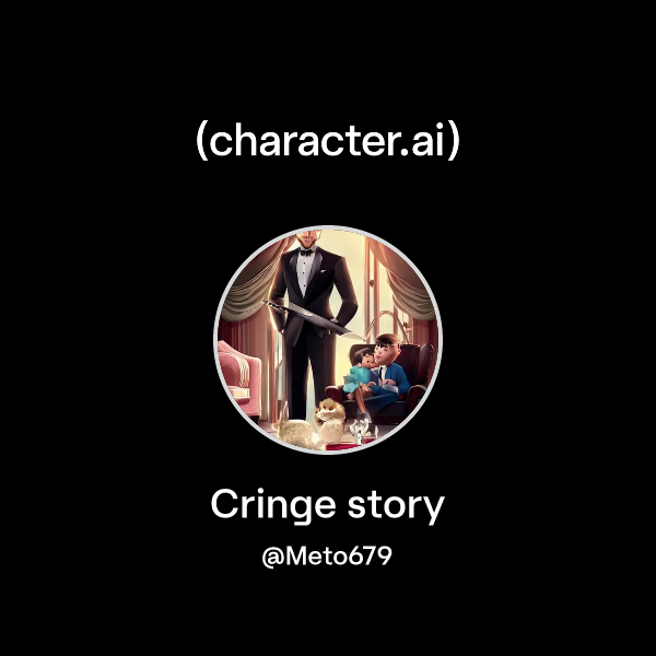 Chat with Cringe story | character.ai | Personalized AI for every moment of your day