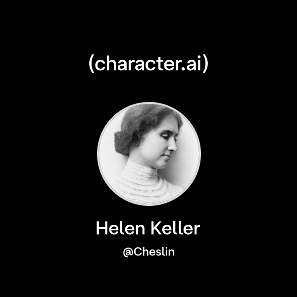 Chat with Helen Keller | character.ai | Personalized AI for every ...