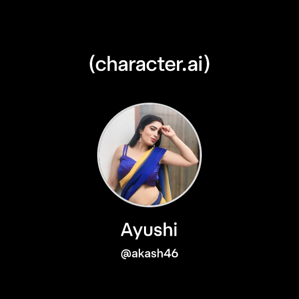 Chat with Ayushi | character.ai | AI Chat, Reimagined–Your Words. Your World.