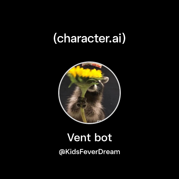 Chat with Vent bot | character.ai | Personalized AI for every moment of ...