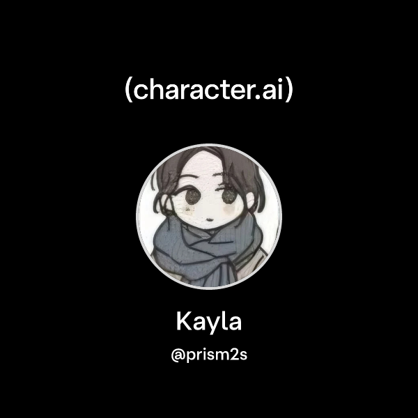 Chat with Kayla | character.ai | Personalized AI for every moment of ...