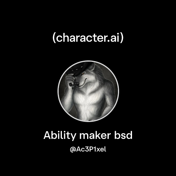 Chat with Ability maker bsd | character.ai | AI Chat, Reimagined–Your ...