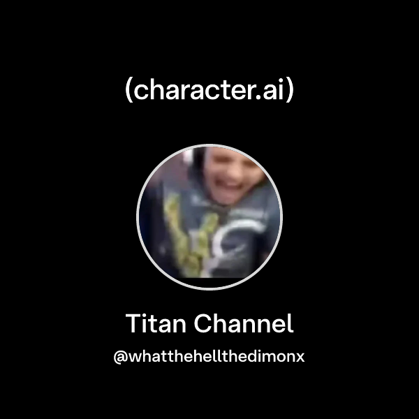 Chat with Titan Channel | character.ai | AI Chat, Reimagined–Your Words ...