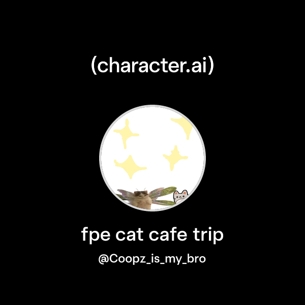 Chat with fpe cat cafe trip | character.ai | AI Chat, Reimagined–Your ...