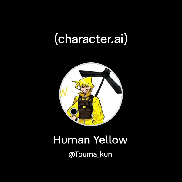 Chat with Human Yellow | character.ai | AI Chat, Reimagined–Your Words ...