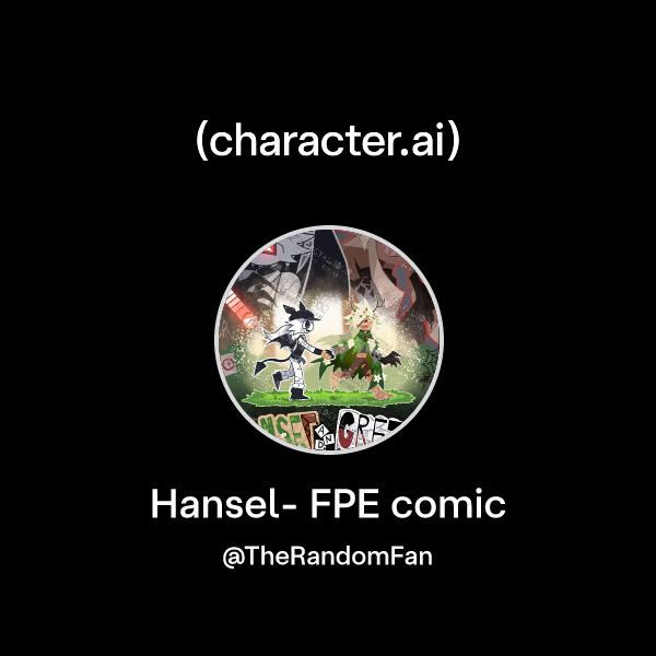 Chat with Hansel- FPE comic | character.ai | AI Chat, Reimagined–Your ...