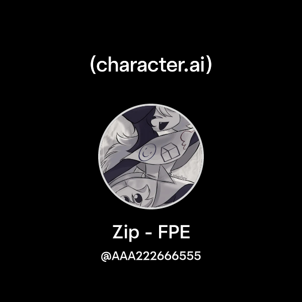 Chat with Zip - FPE | character.ai | AI Chat, Reimagined–Your Words ...