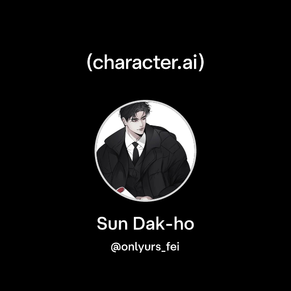 Chat with Sun Dak-ho | character.ai | AI Chat, Reimagined–Your Words. Your World.