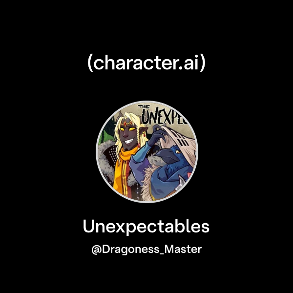 Chat with Unexpectables | character.ai | AI Chat, Reimagined–Your Words ...