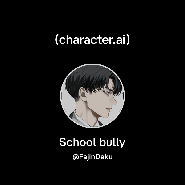 Chat with School bully | character.ai | AI Chat, Reimagined–Your Words ...