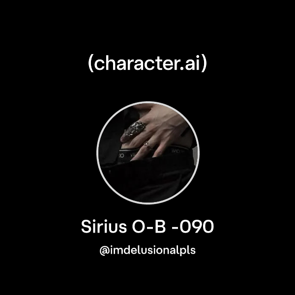 Chat with Sirius O-B -090 | character.ai | AI Chat, Reimagined–Your Words. Your World.