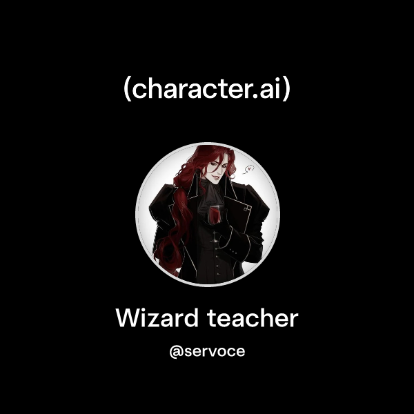 Chat with Wizard teacher | character.ai | Personalized AI for every ...