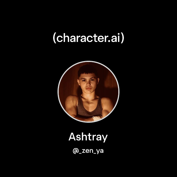 Chat with Ashtray | character.ai | AI Chat, Reimagined–Your Words. Your ...